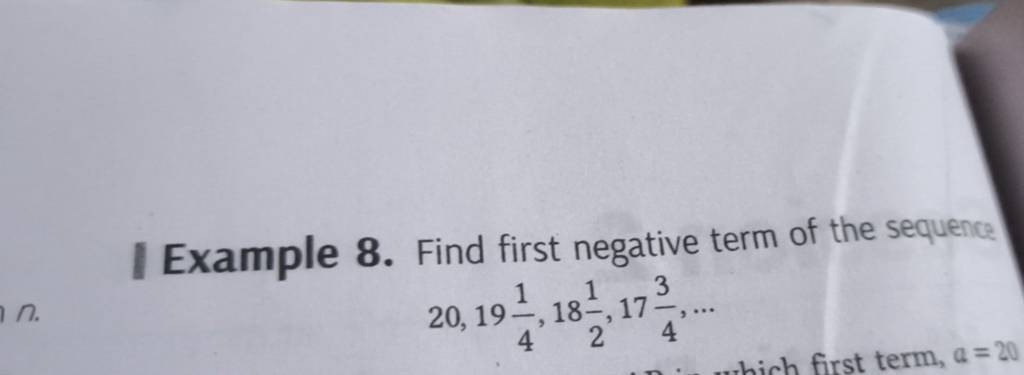Example 8. Find first negative term of the sequence 20,1941 ,1821 ,1743