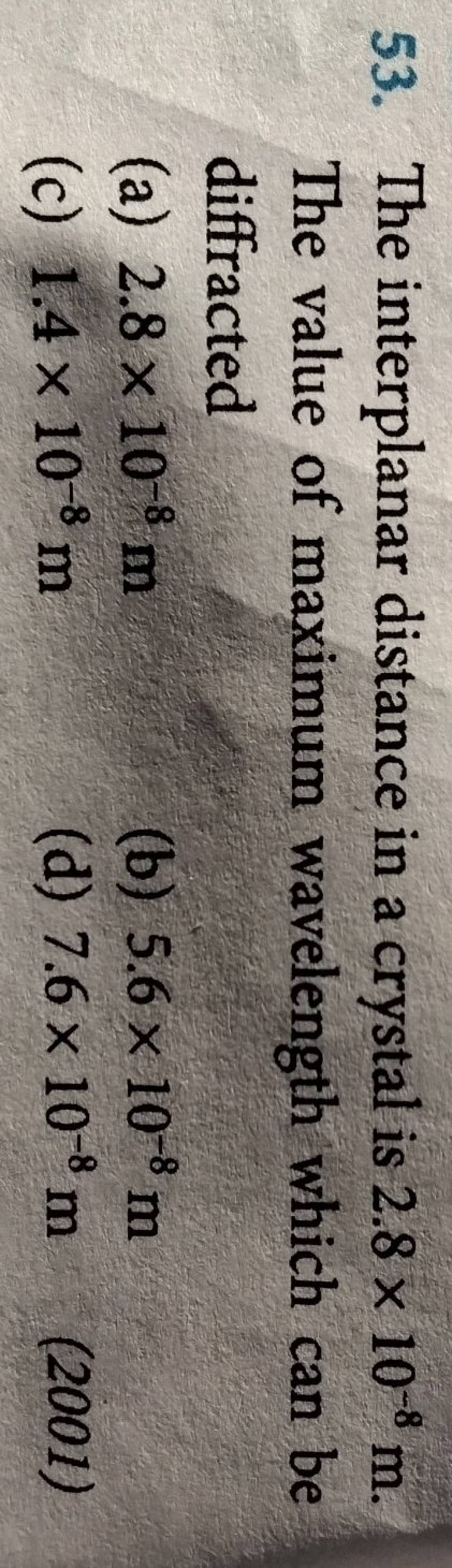 The interplanar distance in a crystal is 2.8×10−8 m. The value of maximum..