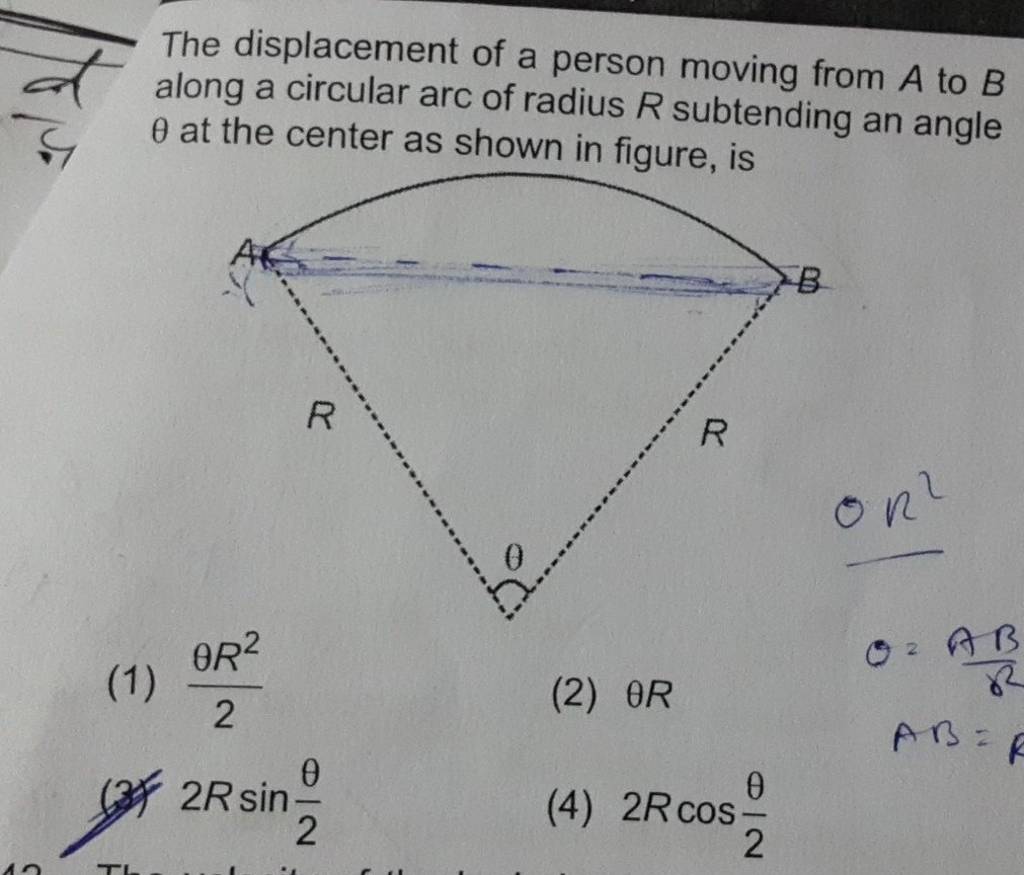 The displacement of a person moving from A to B along a circular arc of r..