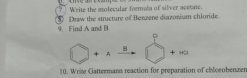 7. Write the molecular formula of silver acetate. 8. Draw the structure o..