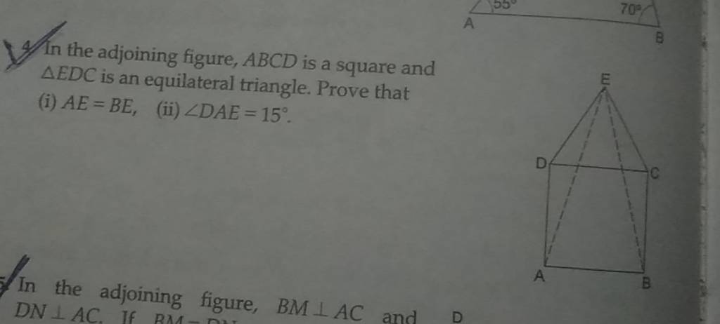 4. In the adjoining figure, ABCD is a square and EDC is an equilateral t..