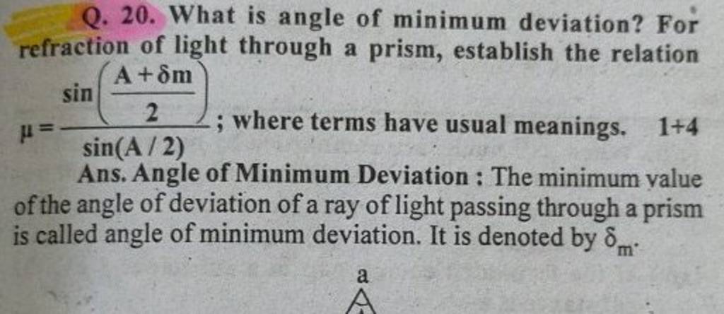 Q. 20. What is angle of minimum deviation? For refraction of light throug..