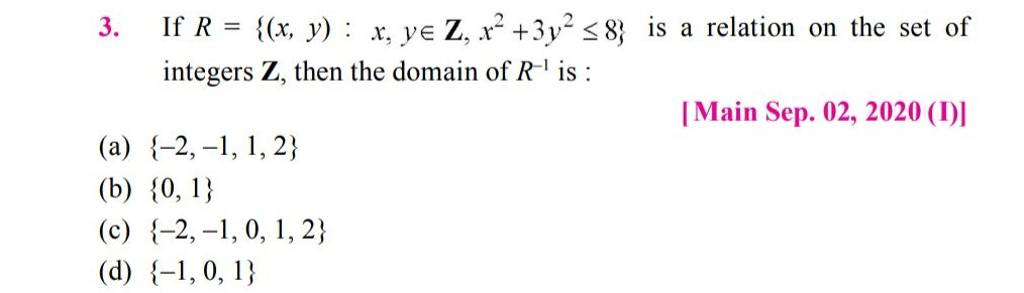 If R={(x,y):x,y∈Z,x2+3y2≤8} is a relation on the set of integers Z, then