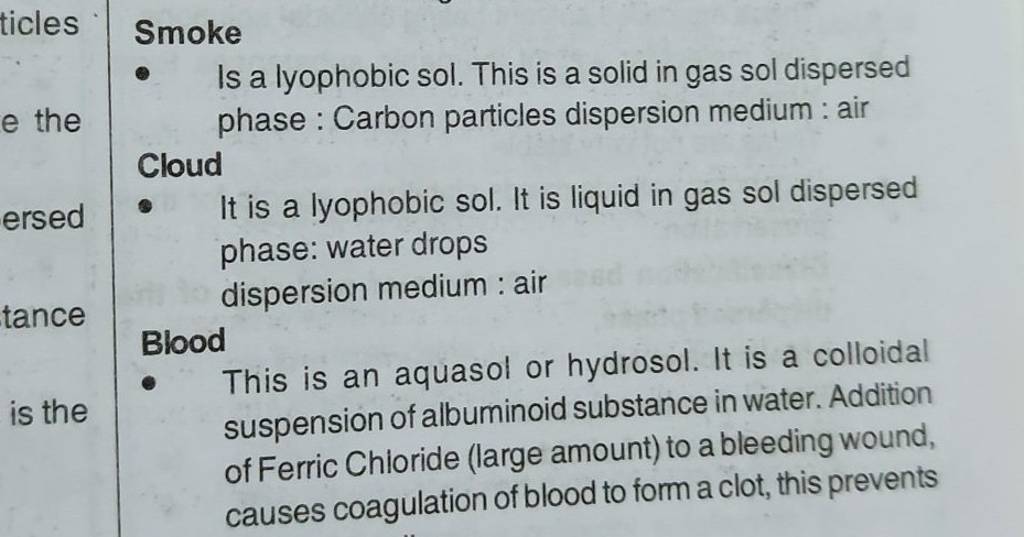 Smoke- Is a lyophobic sol. This is a solid in gas sol dispersed phase : C..