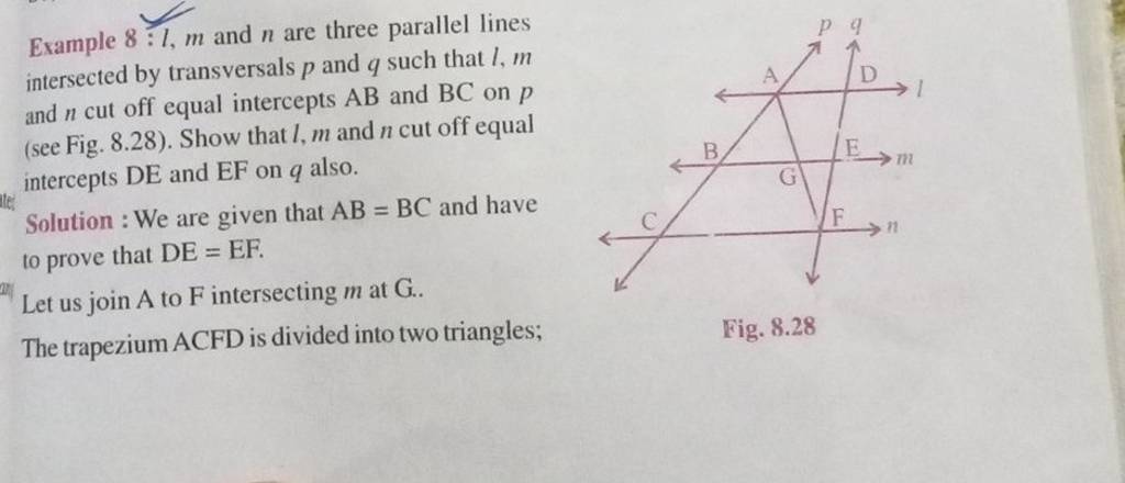 Example 8:l,m and n are three parallel lines intersected by transversals