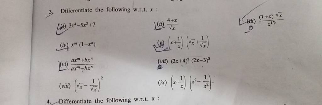 3. Differentiate the following w.r.t. x : (iv) 3x4−5x2+7 (ii) x 4+x (iii..