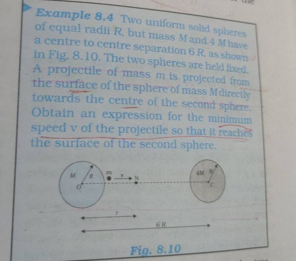Example 8.4 Two uniform solid spheres of equal radii R, but mass M and 4