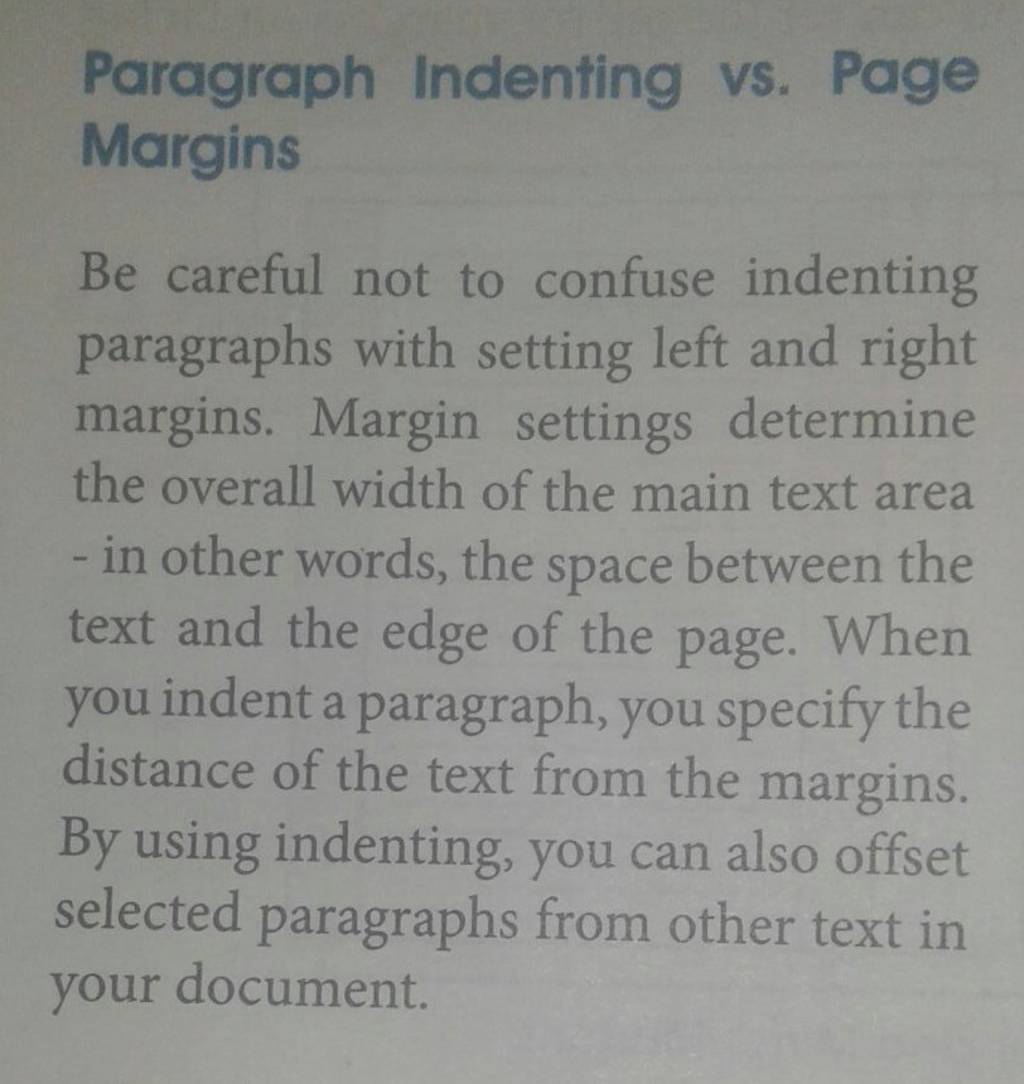 Paragraph Indenting vs. Page Margins Be careful not to confuse indenting