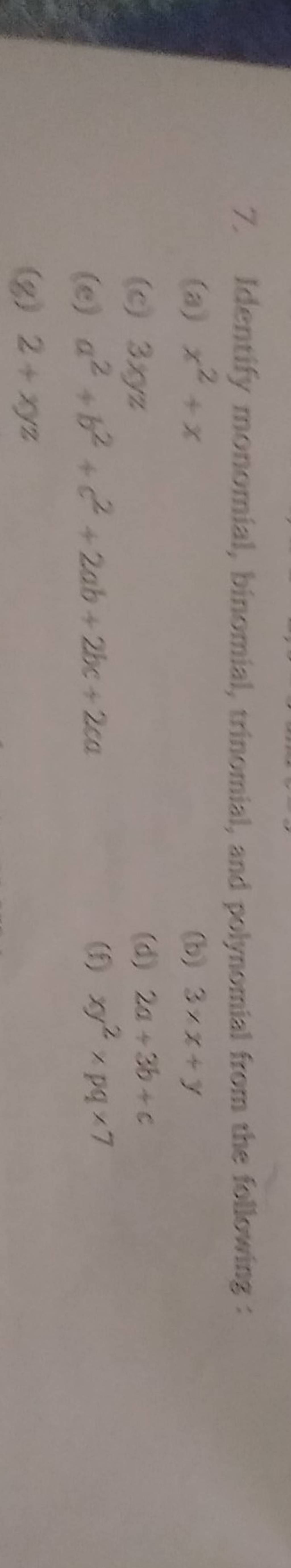 7. Identify monomial, binomial, trinomial, and polynomial from the follow..