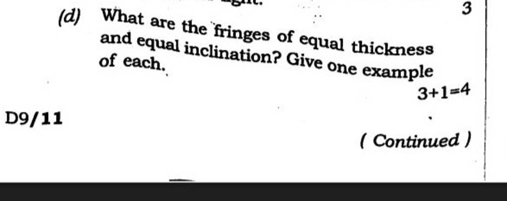 (d) What are the fringes of equal thickness and equal inclination? Give o..