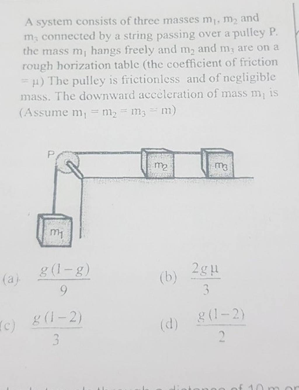 A system consists of three masses m1 ,m2 and m3 connected by a string p.. A system consists of three masses m1 ,m2 and m3 connected by a string p..