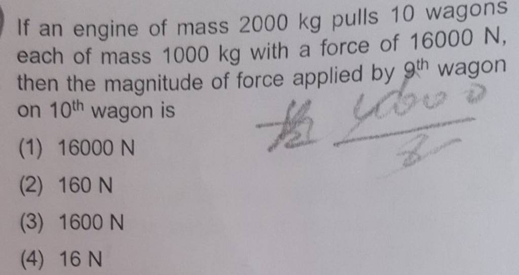 If an engine of mass 2000 kg pulls 10 wagons each of mass 1000 kg with a