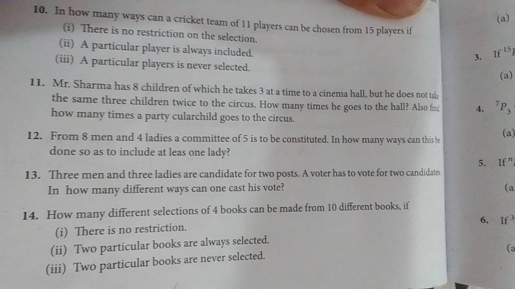 10. In how many ways can a cricket team of 11 players can be chosen from