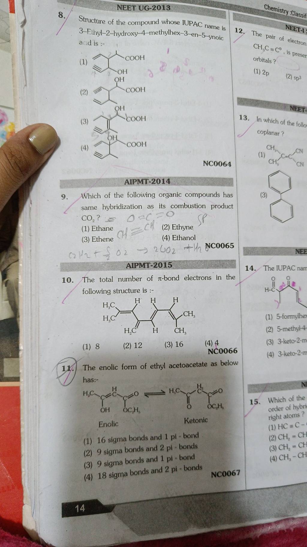 The enolic form of ethyl acetoacetate as below has:- 15. Which of the Eno..
