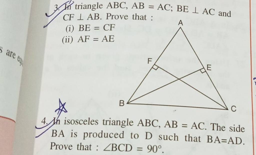 3. Th triangle ABC,AB=AC;BE⊥AC and CF⊥AB. Prove that : (i) BE=CF (ii) AF=..