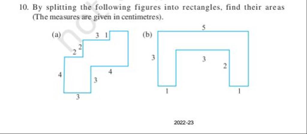 10. By splitting the following figures into rectangles, find their areas