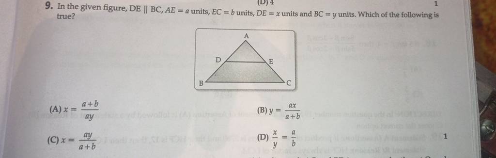 9. In the given figure, DE∥BC,AE=a units, EC=b units, DE=x units and BC=y..