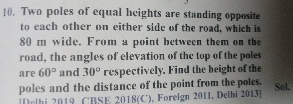 10. Two poles of equal heights are standing opposite to each other on eit..