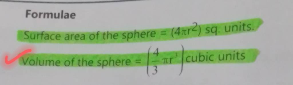 Formulae Surface area of the sphere =(4πr2) sq. units. Volume of the sphe..