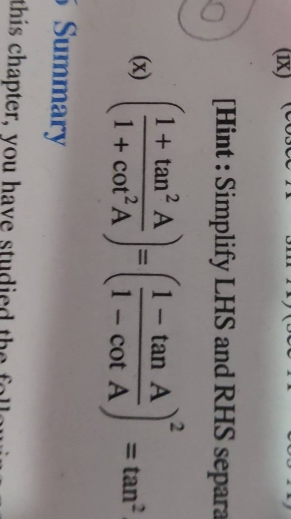 [Hint : Simplify LHS and RHS separe (x) (1+cot2 A1+tan2 A )=(1−cotA1−tanA..