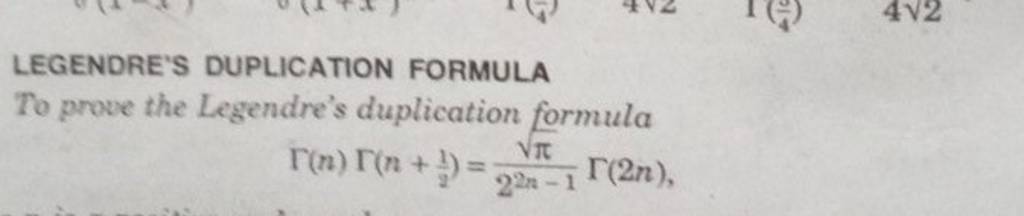 LEGENDRE'S DUPLICATION FORMULA To prove the Legendre's duplication formul..