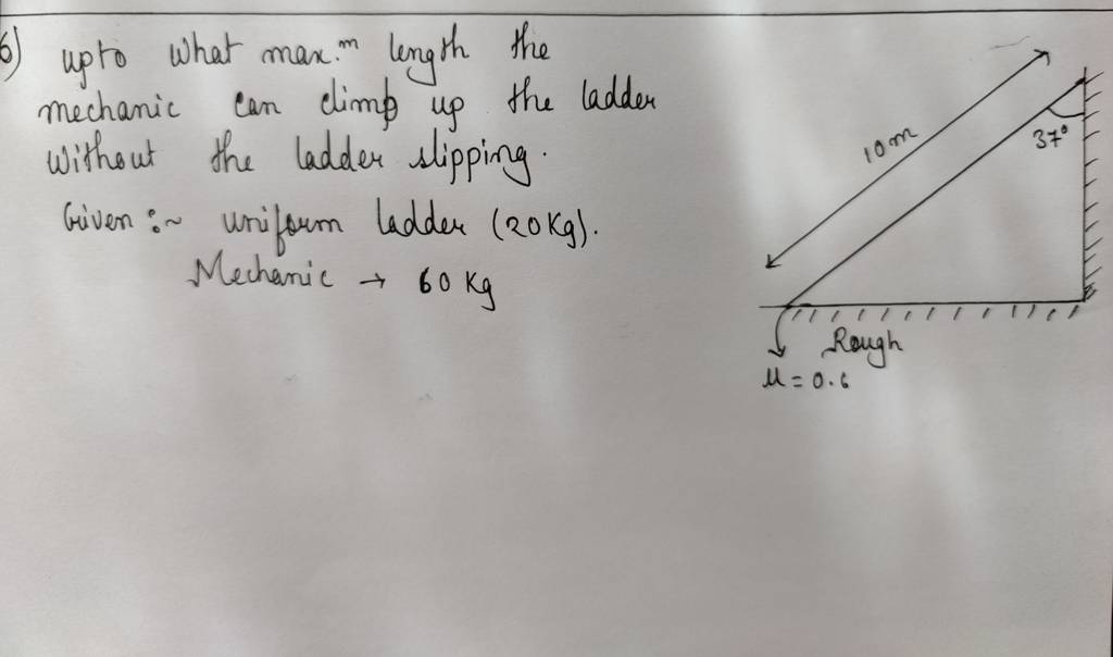 6) upto what max.m length the mechanic can climp up the ladder without th..