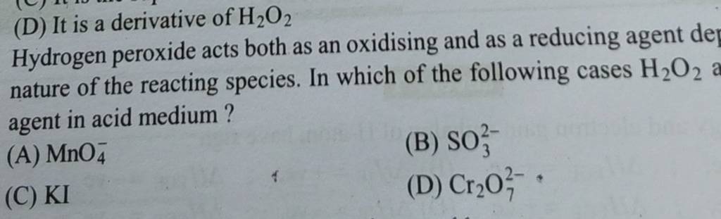 Hydrogen peroxide acts both as an oxidising and as a reducing agent de na..