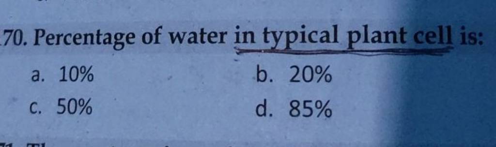 Percentage of water in typical plant cell is: | Filo