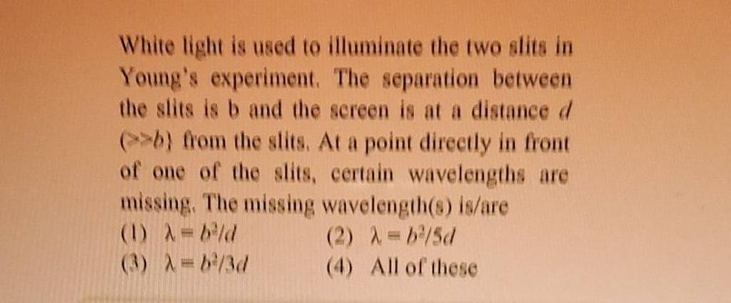 White light is used to illuminate the two slits in Young's experiment. Th..