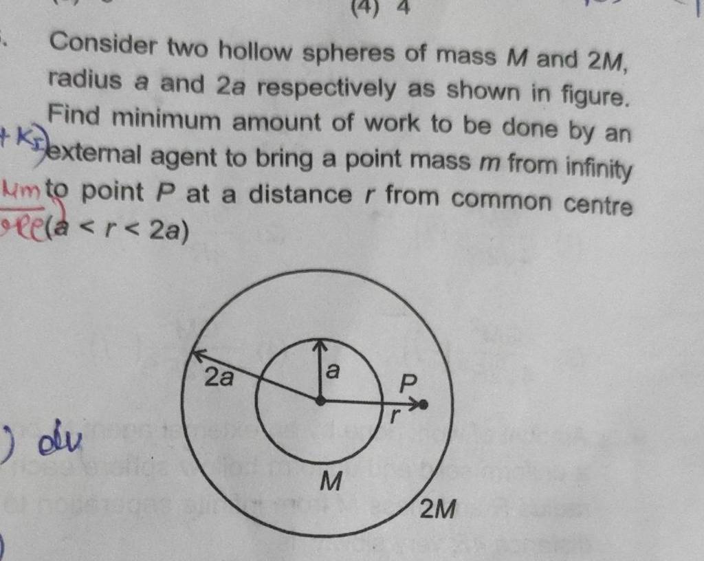 Consider two hollow spheres of mass M and 2M, radius a and 2a respectivel..