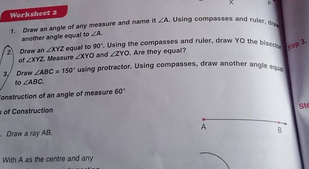 Worksheet 2 1. Draw an angle of any measure and name it ∠A. Using compass..
