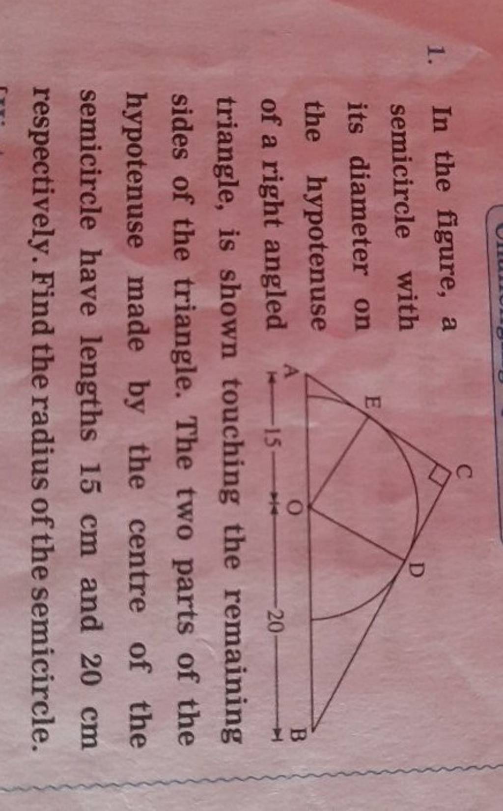 1. In the figure, a semicircle with its diameter on the hypotenuse of a r..