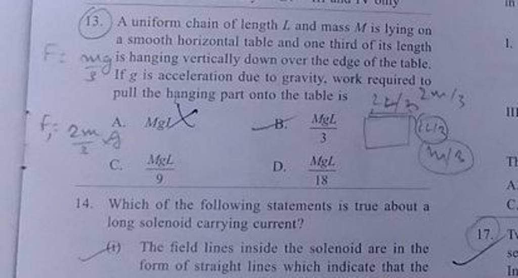 13. A uniform chain of length L and mass M is lying on a smooth horizonta..
