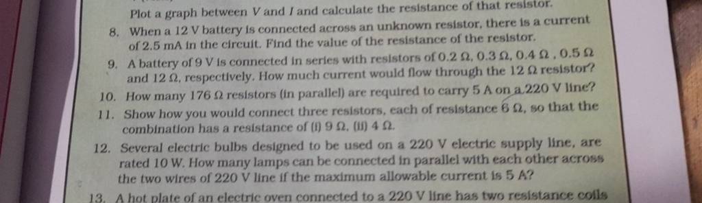 Plot a graph between V and I and calculate the resistance of that resisto..