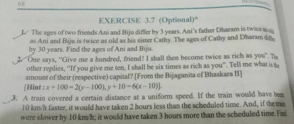 EXERCISE 3.7 (Optional)* 1. The ages of two friends Ani and Biju differ b..