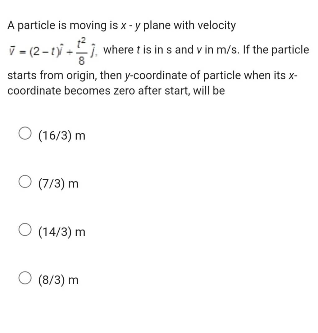 A Particle Is Moving Is X−y Plane With Velocity Vˉ 2−t I 8t2 J Where