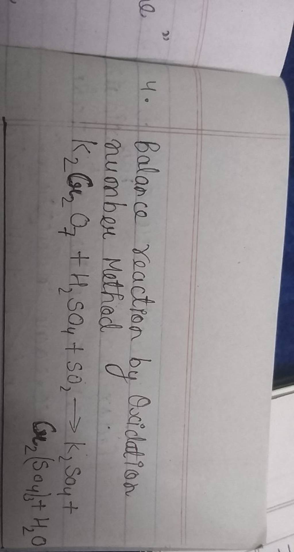 E 4 Balance Reaction By Oxidation Number Methad K2 Cr2 O7 H2 So4 So2