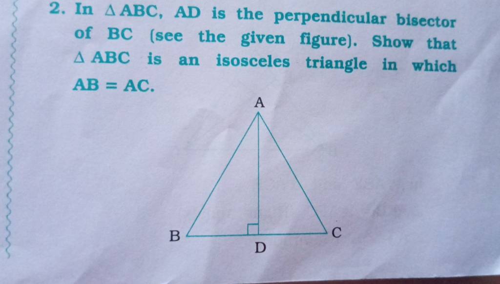 2. In ABC,AD is the perpendicular bisector of BC (see the given figure)...