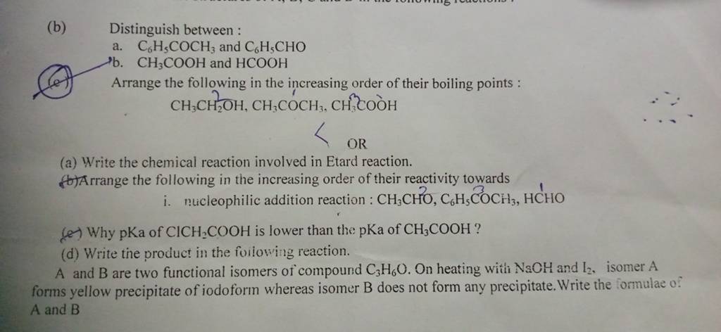 (b) Distinguish between : a. C6 H5 COCH3 and C6 H5 CHO b. CH3 COOH and H..