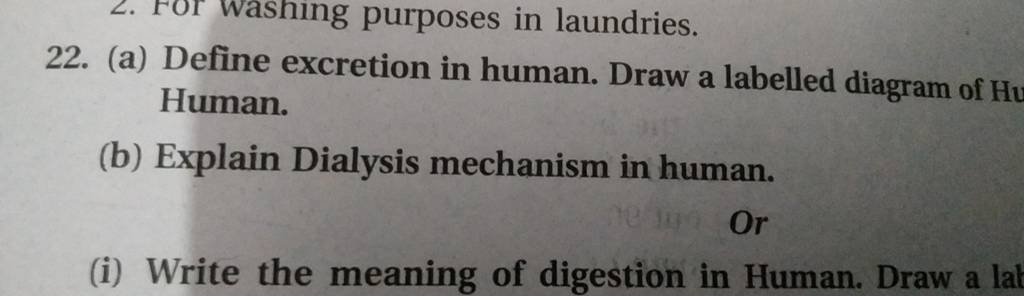 22. (a) Define excretion in human. Draw a labelled diagram of Human. (b)
