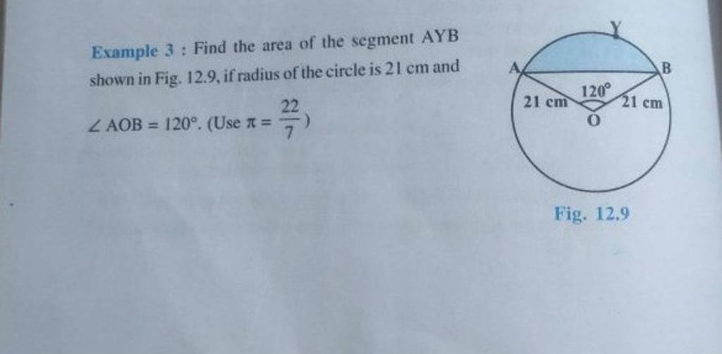 Example 3 : Find the area of the segment AYB shown in Fig. 12.9, if radiu..