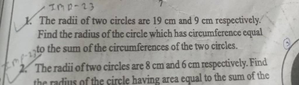 1. The radii of two circles are 19 cm and 9 cm respectively. Find the rad..