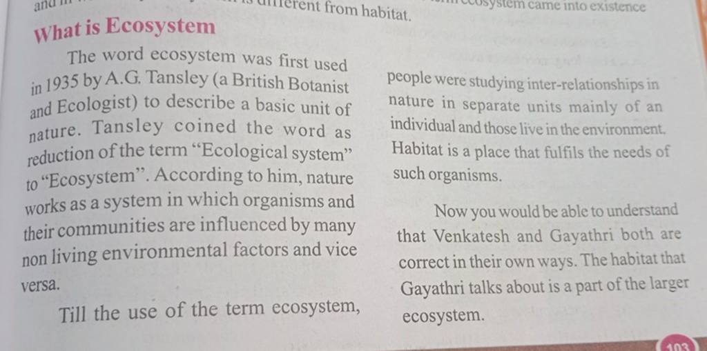 What is Ecosystem The word ecosystem was first used in 1935 by A.G. Tansl..