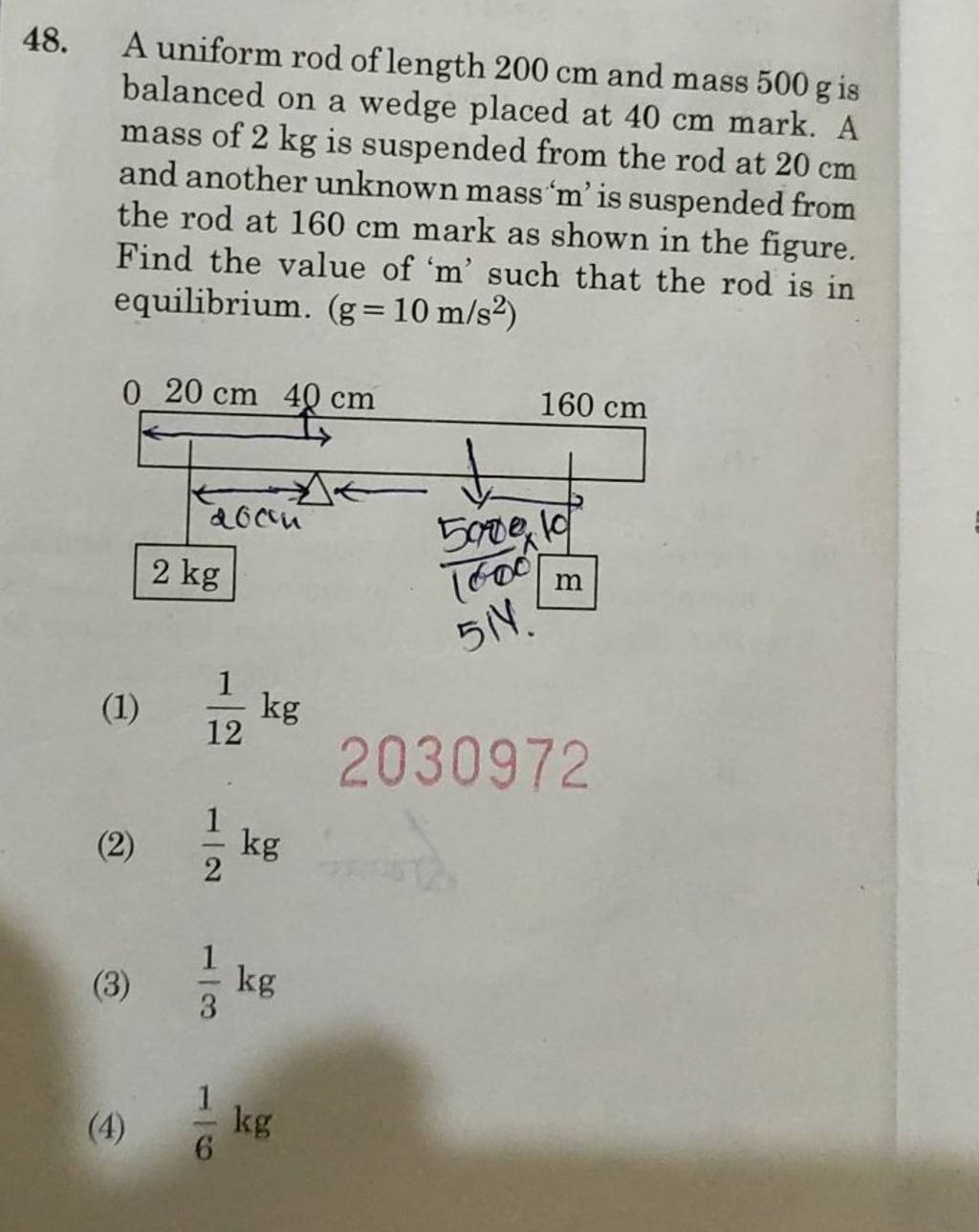 48. A uniform rod of length 200 cm and mass 500 g is balanced on a wedge