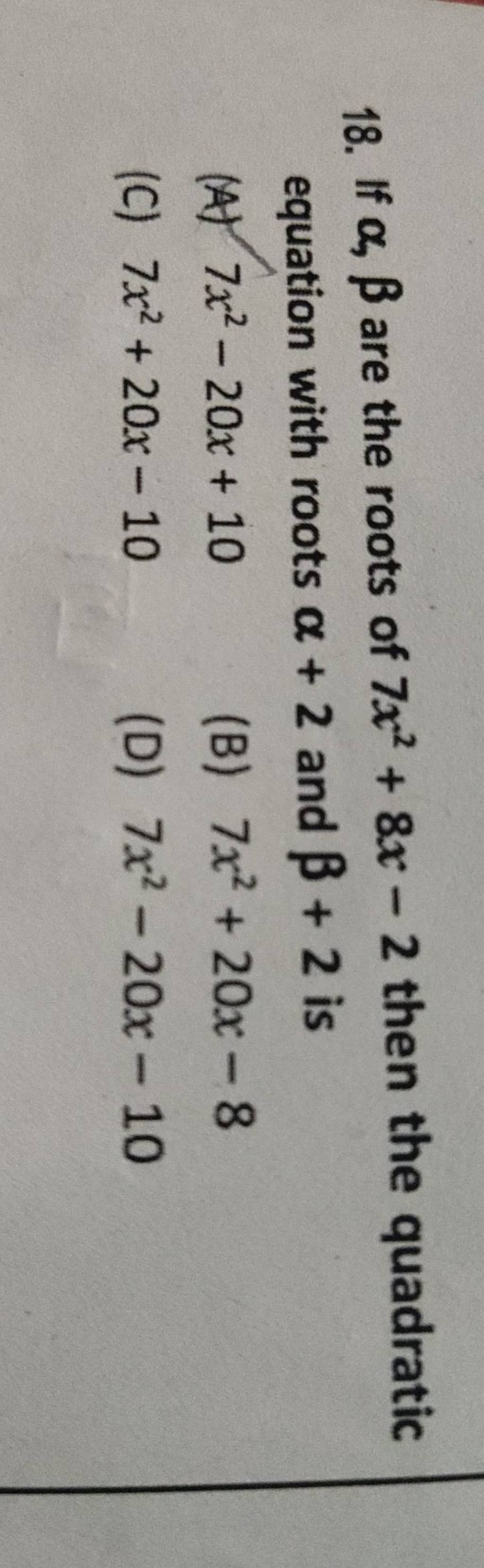 If α β Are The Roots Of 7x2 8x−2 Then The Quadratic Equation With Roots α