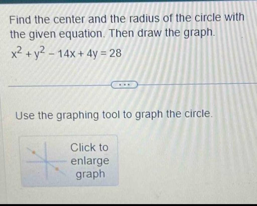 Find the center and the radius of the circle with the given equation. The..