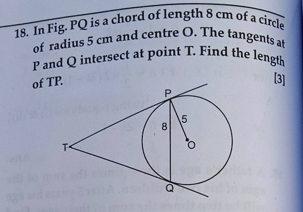 18. In Fig. PQ is a chord of length 8 cm of a circle of radius 5 cm and c..