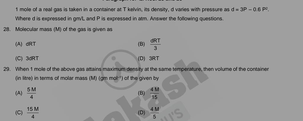 1 mole of a real gas is taken in a container at T kelvin, its density, d