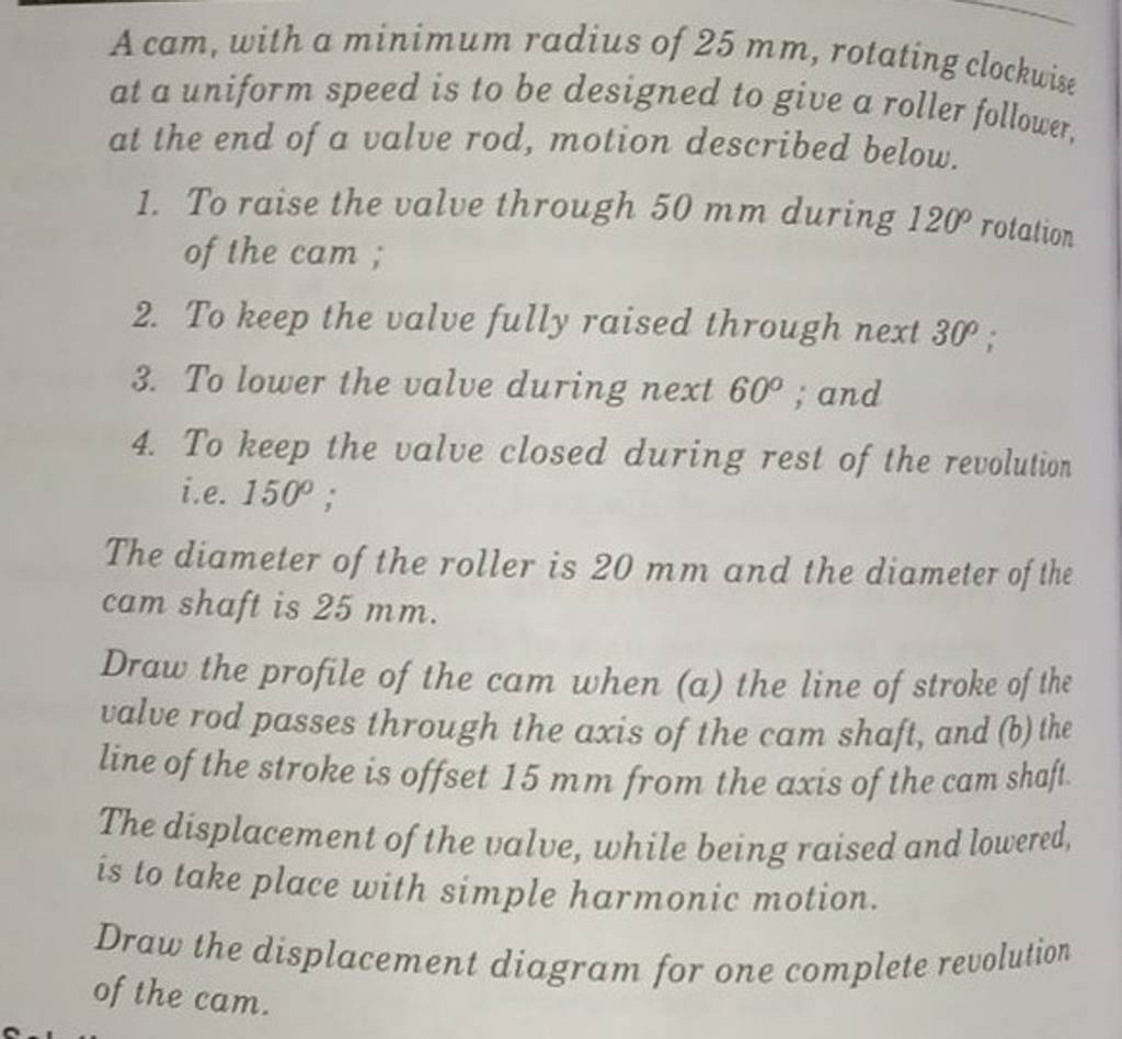 A cam, with a minimum radius of 25 mm, rotating clockuise at a uniform sp..