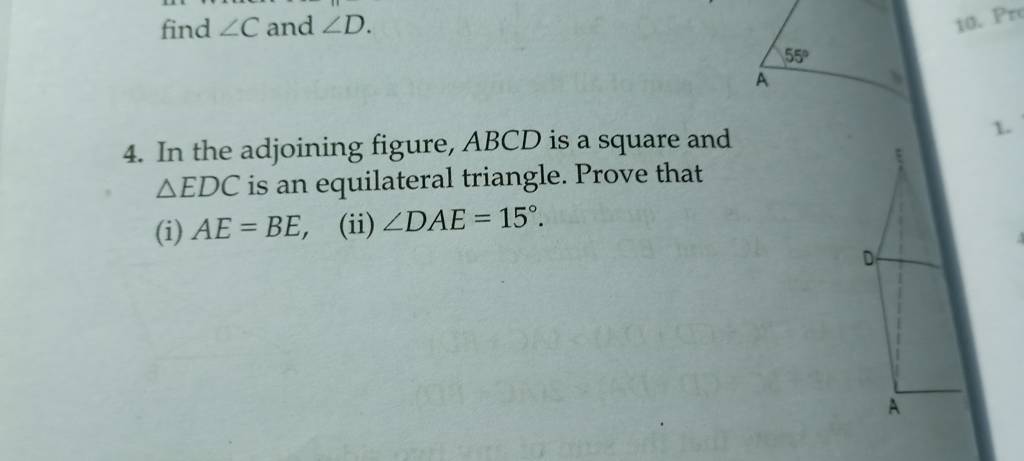 find ∠C and ∠D. 4. In the adjoining figure, ABCD is a square and EDC is